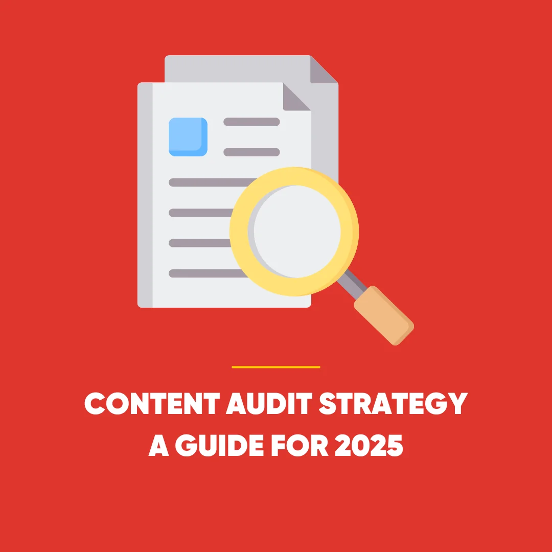 Content Audit Strategy: A Guide for 2025