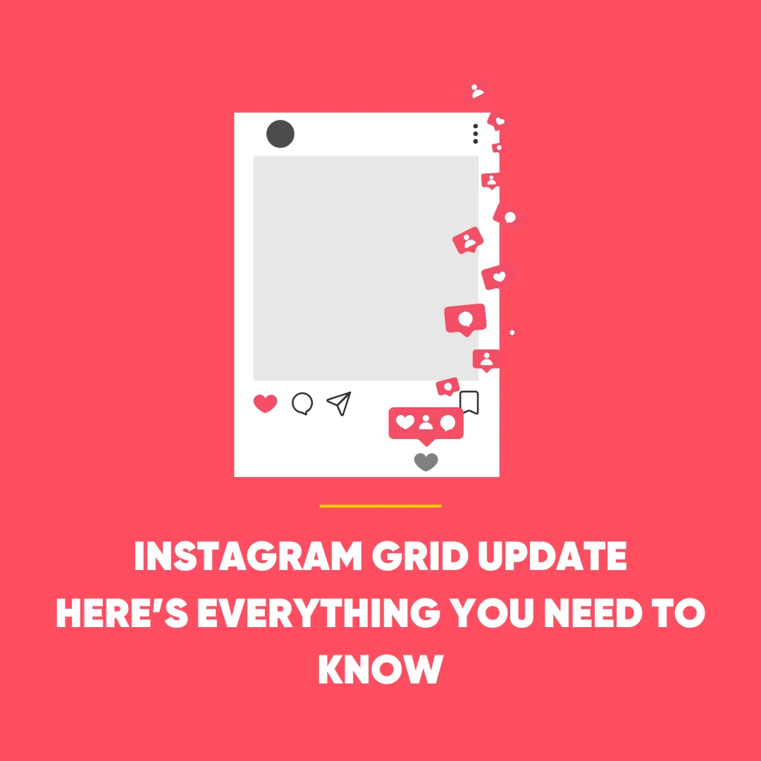 Instagram Grid Update: Here’s Everything You Need to Know
